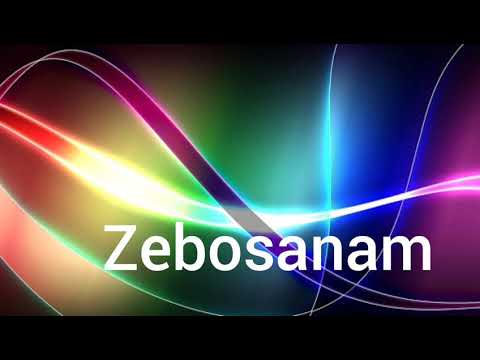 Zebosanam - Зебосанам - Zebosanam