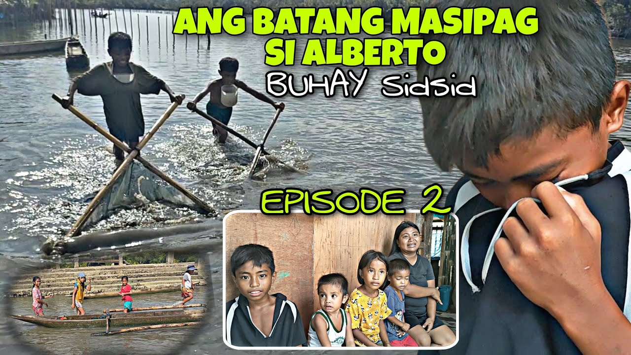 ANG BATANG MASIPAG ALBERTO 11 YEARS OLD SIDSID [ EPS.2 ] - YouTube