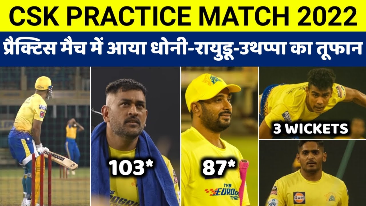 CSK Practice Match 2022 | 3 Good News For CSK | MS Dhoni | Ambati ...