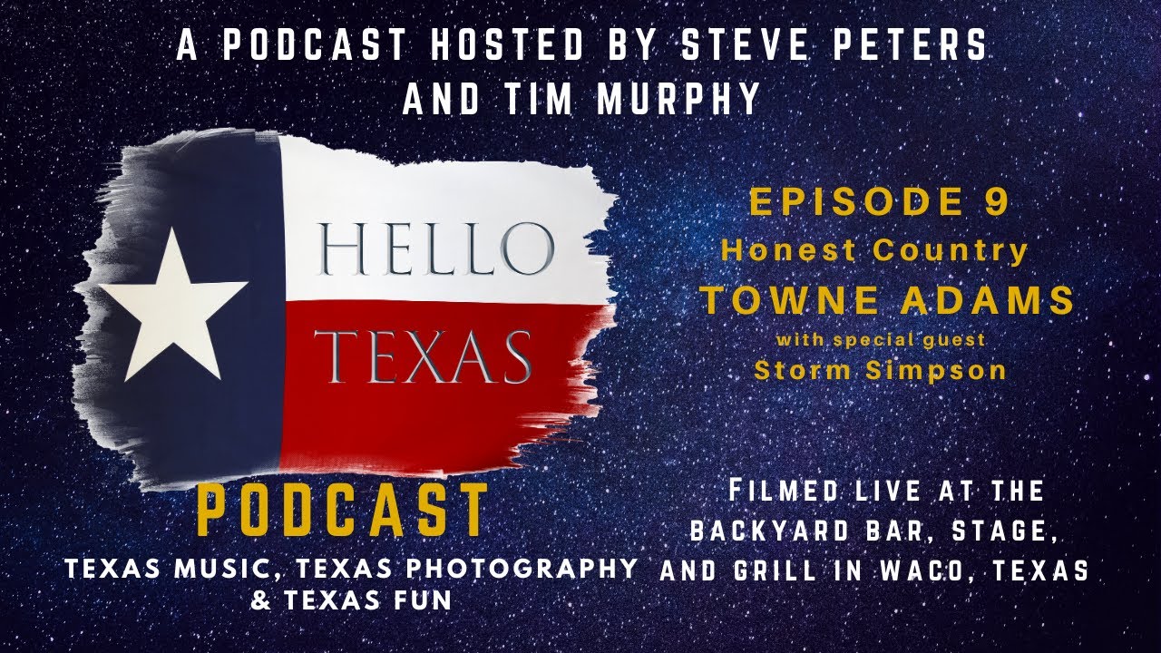 Hello Texas Podcast - Episode 9 - Towne Adams - YouTube