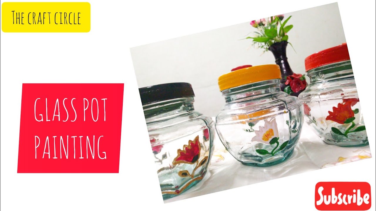 GLASS POT PAINTING | THE CRAFT CIRCLE - YouTube