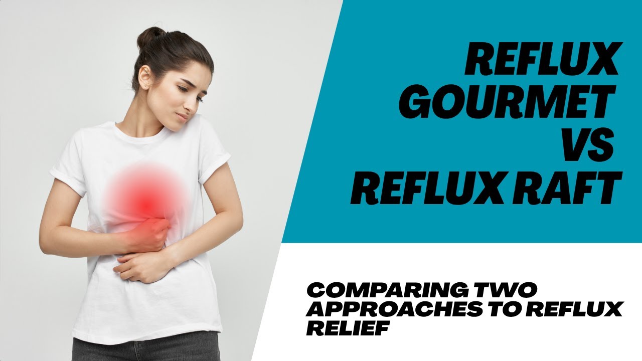 Reflux Raft vs Reflux Gourmet – Which all-natural reflux relief product is right for you? - YouTube