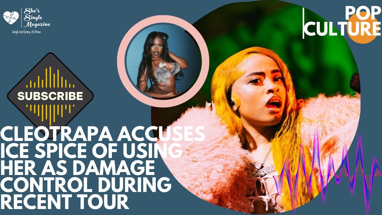 Ice Spice Tour: Cleotrapa Accuses Ice Spice of Using Her During Recent ...