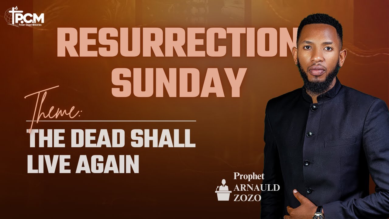 🔴THE DEAD SHALL LIVE AGAIN || Prophet Arnauld ZOZO - YouTube