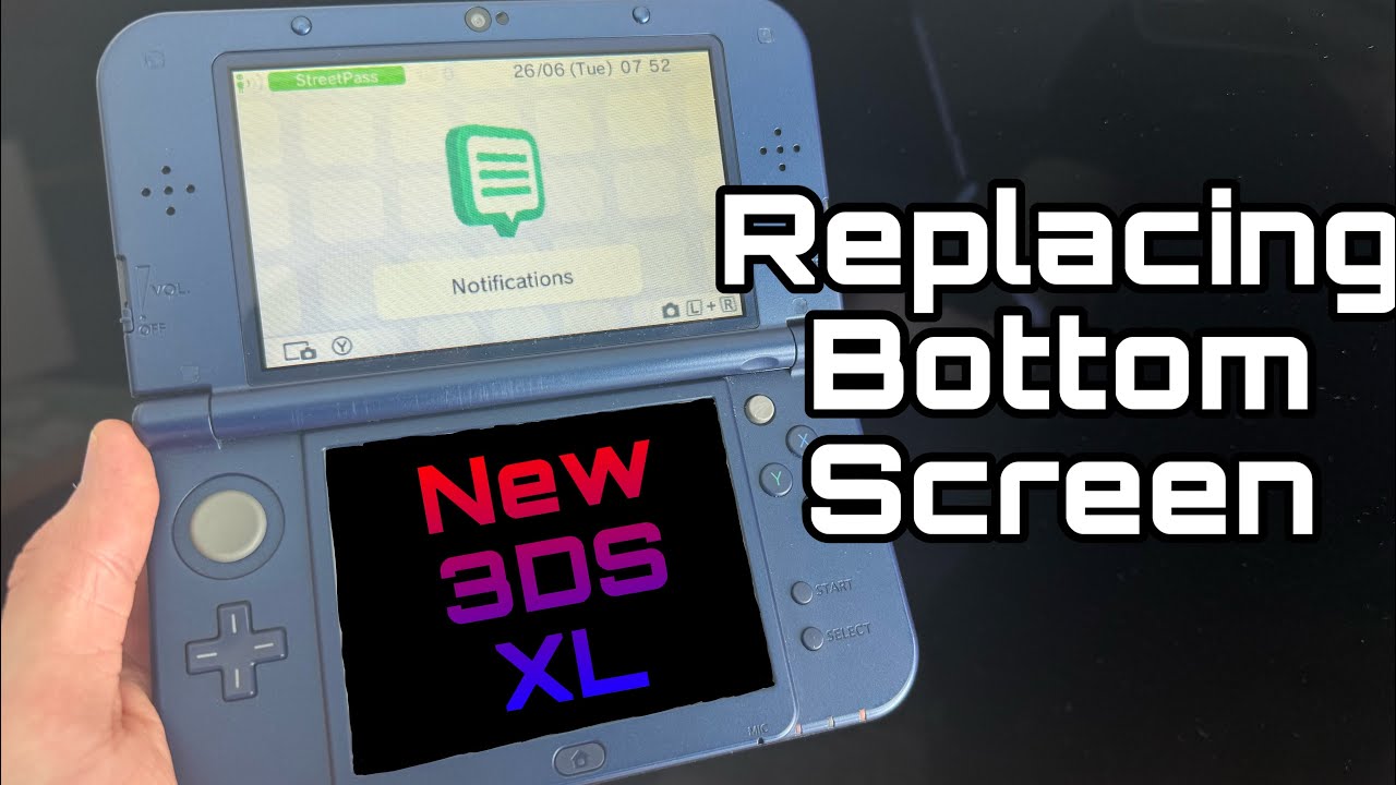 Replacing Bottom Screen On A Nintendo New 3ds Xl Youtube