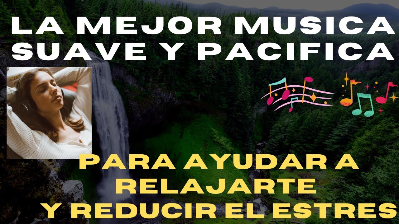 Alivio Para El Estres, Musica Suave Para Que Te Relajes. - YouTube