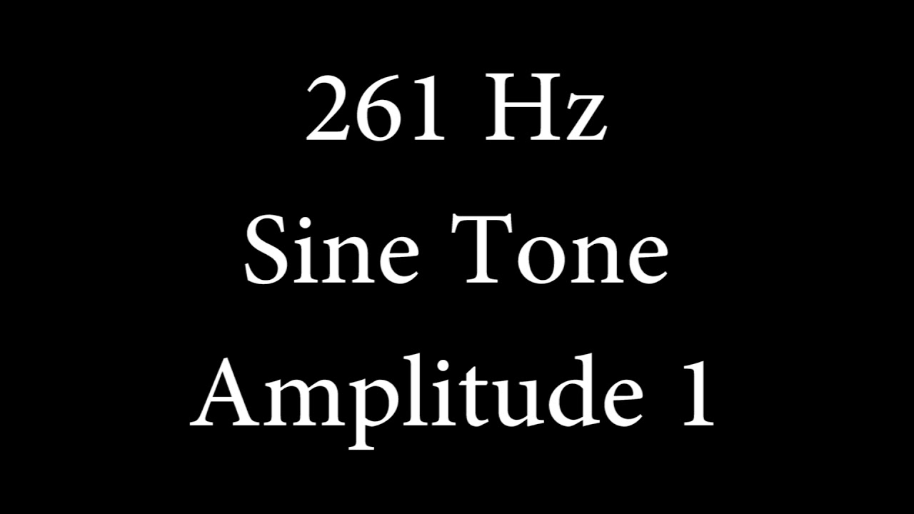261 Hz Sine Tone Amplitude 1 - YouTube