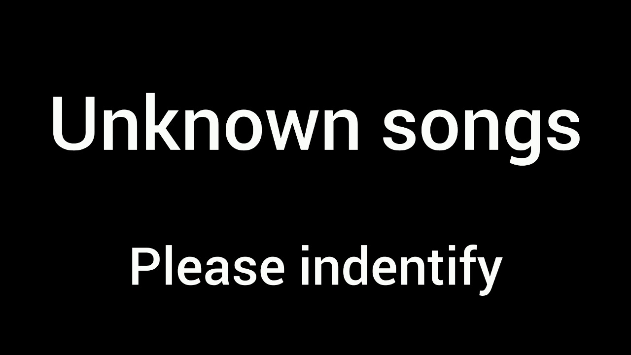 UNKNOWN SONGS YouTube unknown-songs-youtube