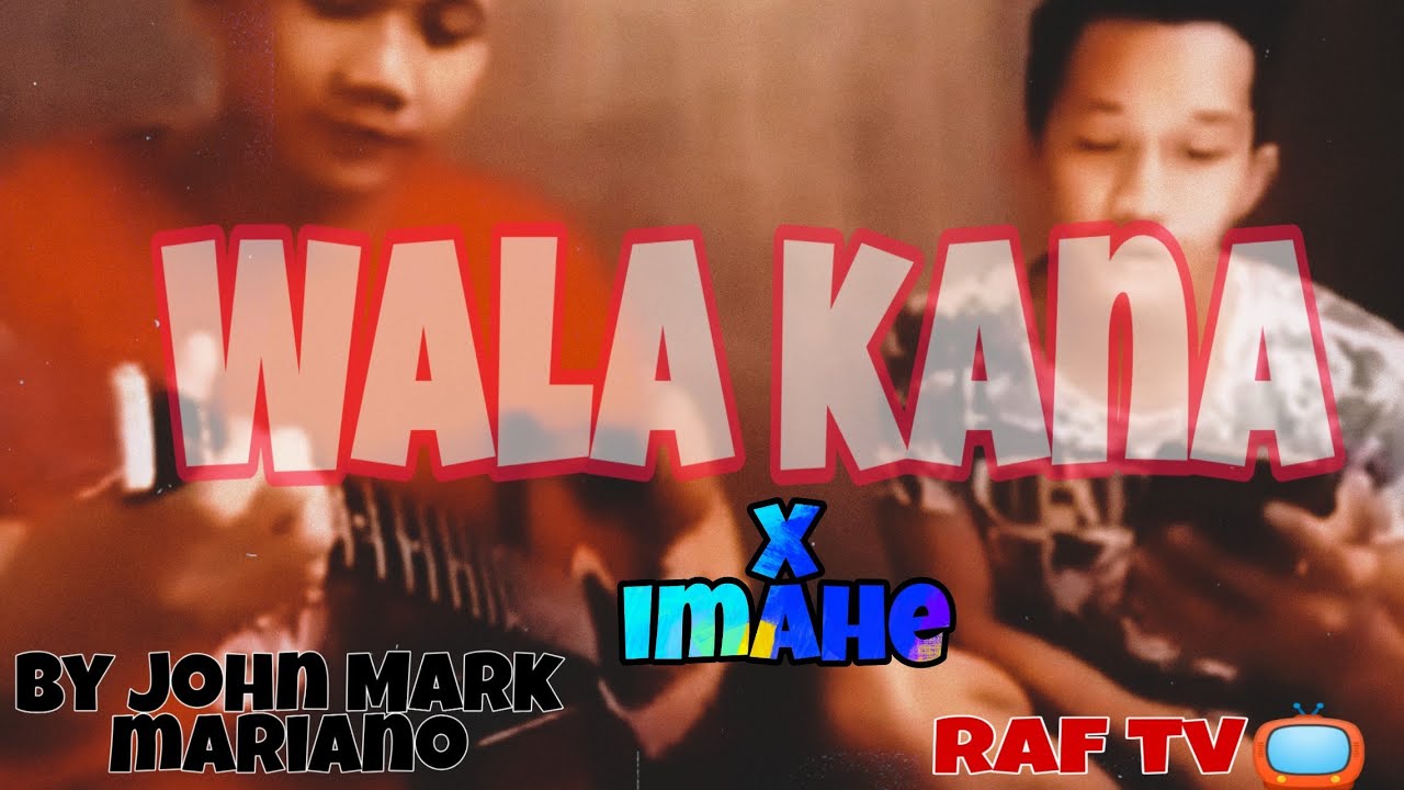 WALA KANA X IMAHE COVER BY JOHN MARK MARIANO - YouTube