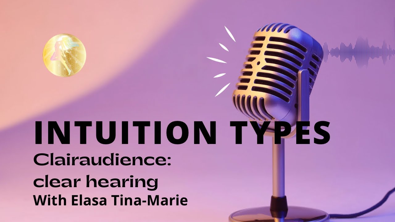 Intuition Types: Clairaudience 1/6 Video Series - YouTube