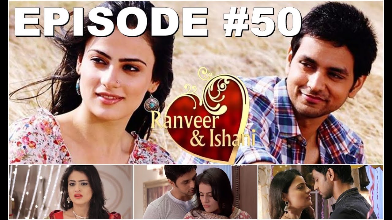 Ranveer dan Ishani Episode 50 - YouTube