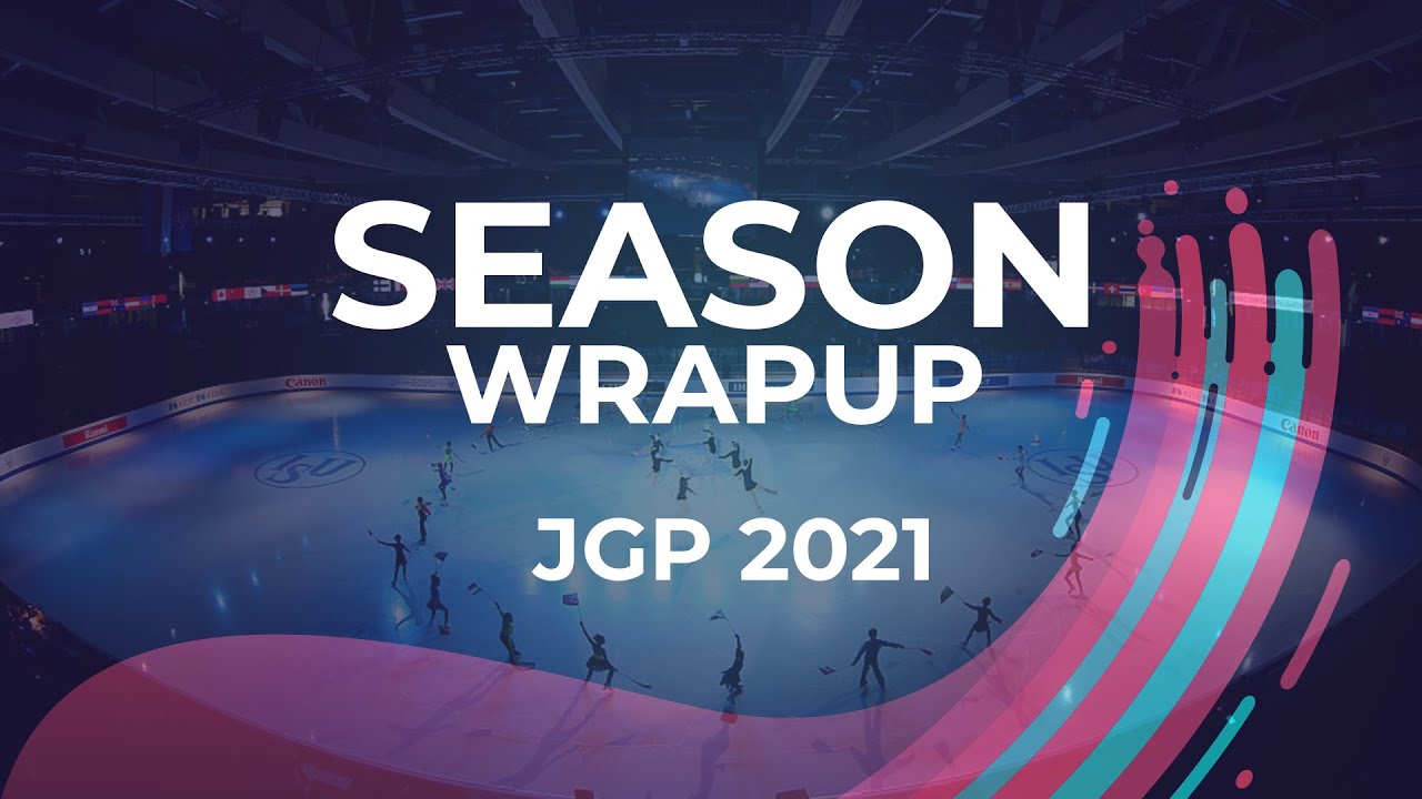 JGP 2021 Season Wrap Up | #JGPFigure - YouTube