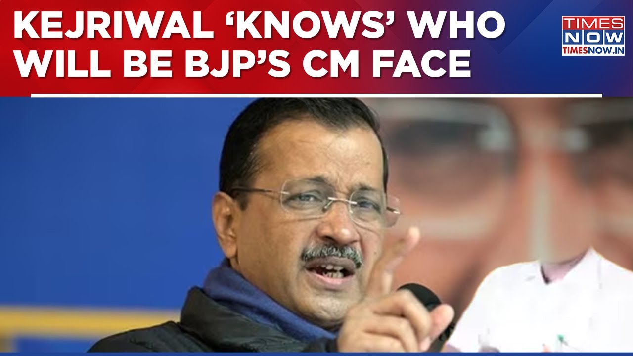Arvind Kejriwal 'Knows' Who Will Be BJP's CM Face For Delhi Polls ...