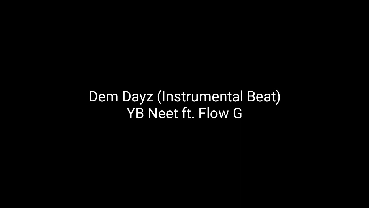Dem Dayz by YB Neet ft. Flow G Instrumental Beat - YouTube