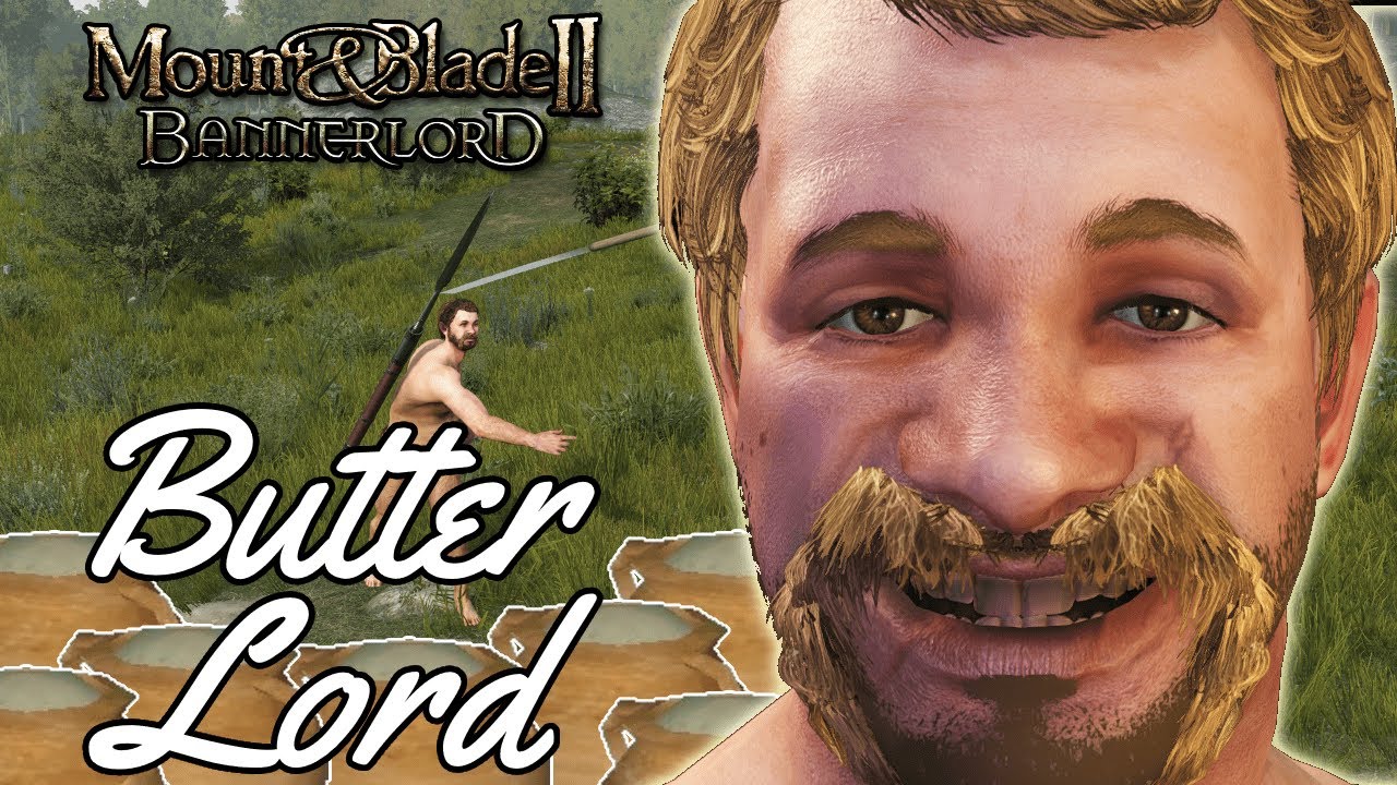 Initiate the BUTTERING! - Butter Lord Bob 01 | Mount and Blade 2 ...