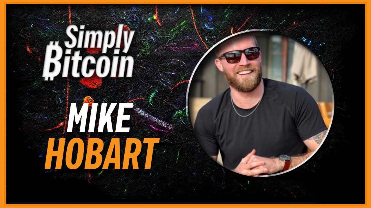Mike Hobart | Bitcoin Power Games | Simply Bitcoin TTO - YouTube