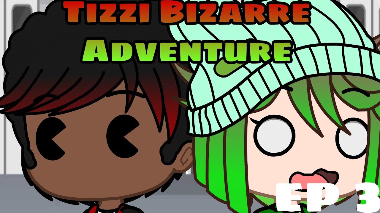 Tizzi Bizarre Adventure ep 3 - YouTube