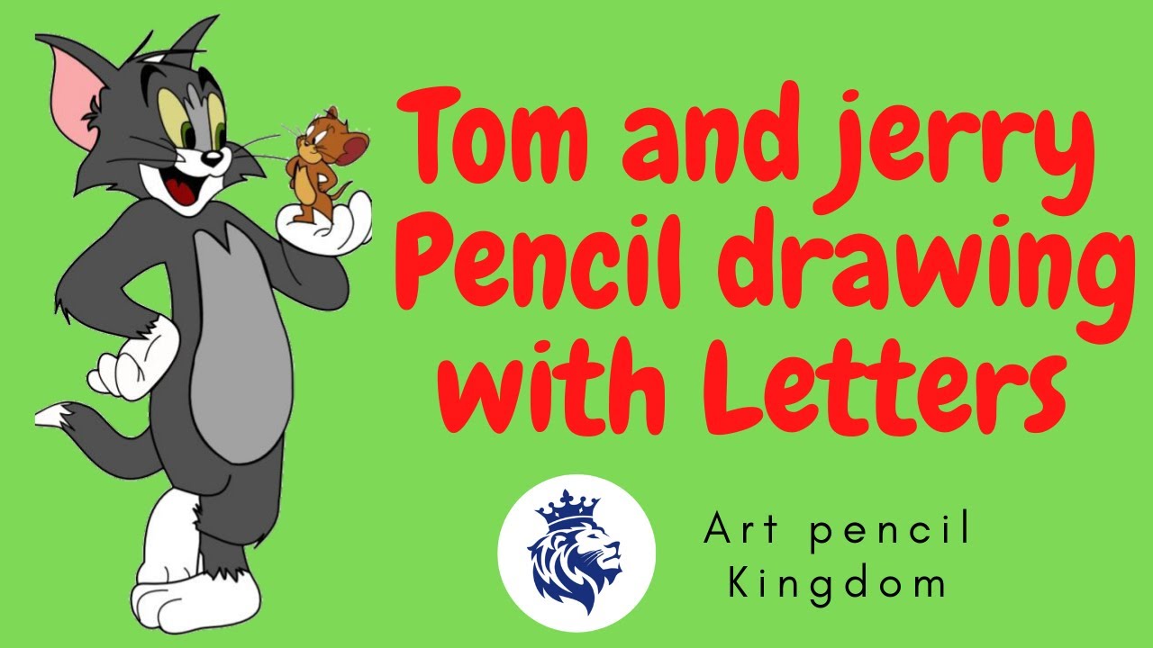 TOM AND JERRY DRAWING WITH'' LETTERS'' | Art pencil Kingdom | - YouTube