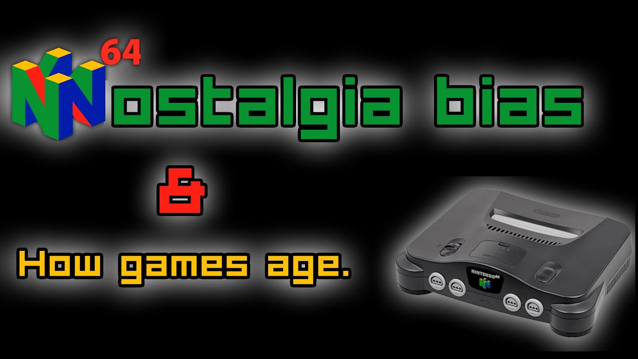 The N64 Nostalgia bias & why overhyping retro games is bad. - YouTube