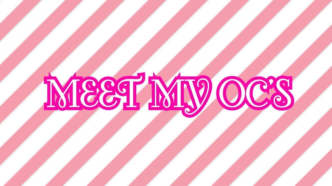 ||Meet my Oc's|| - YouTube