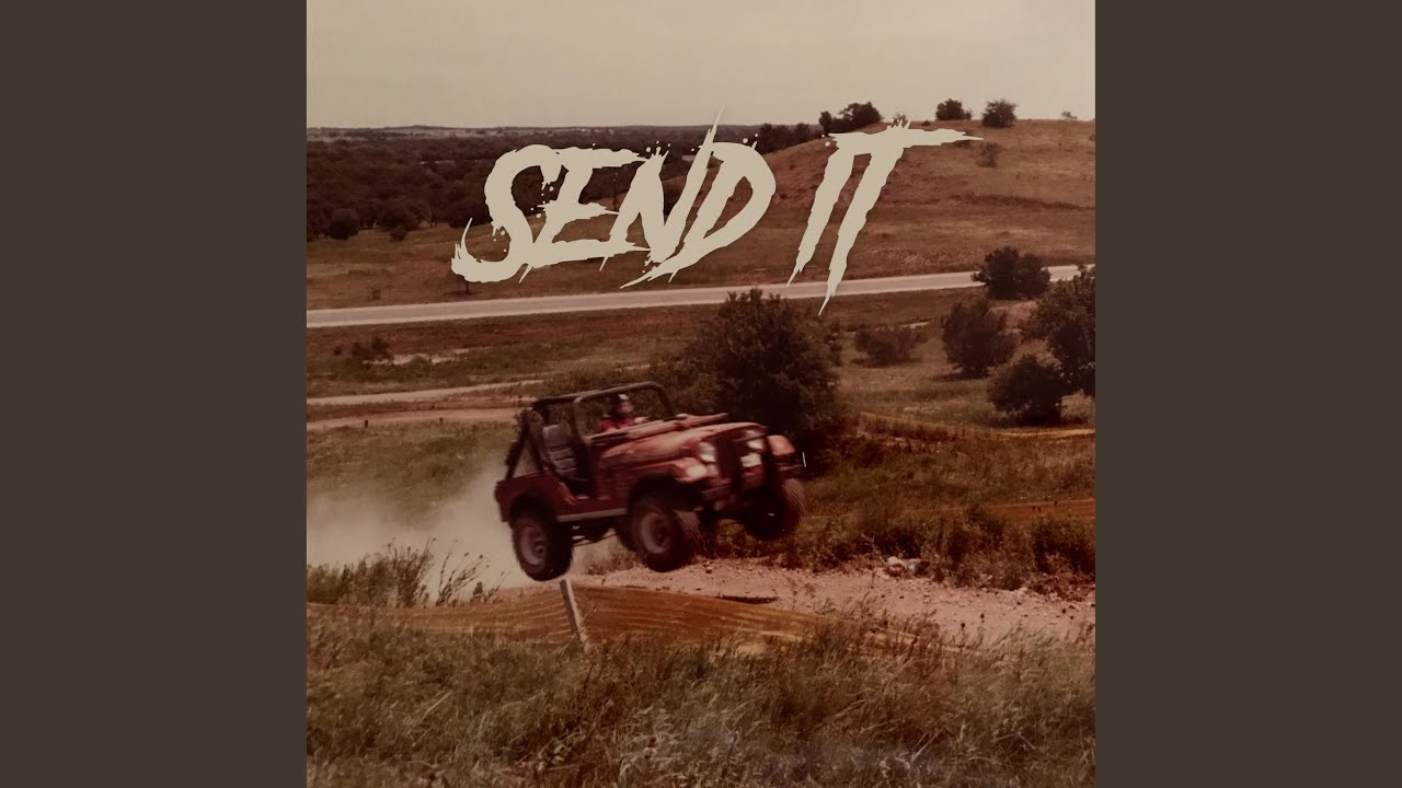 Send It - YouTube