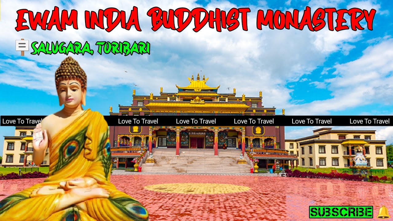 Ewam India Buddhist Monastery | Salugara | Toribari Village | Siliguri ...