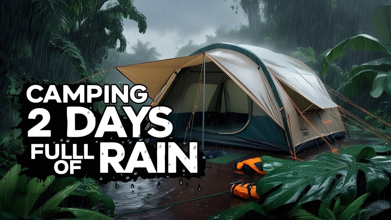 STRUGGLE CAMPING 2 DAY HEAVY RAIN THUNDERSTORMS - YouTube