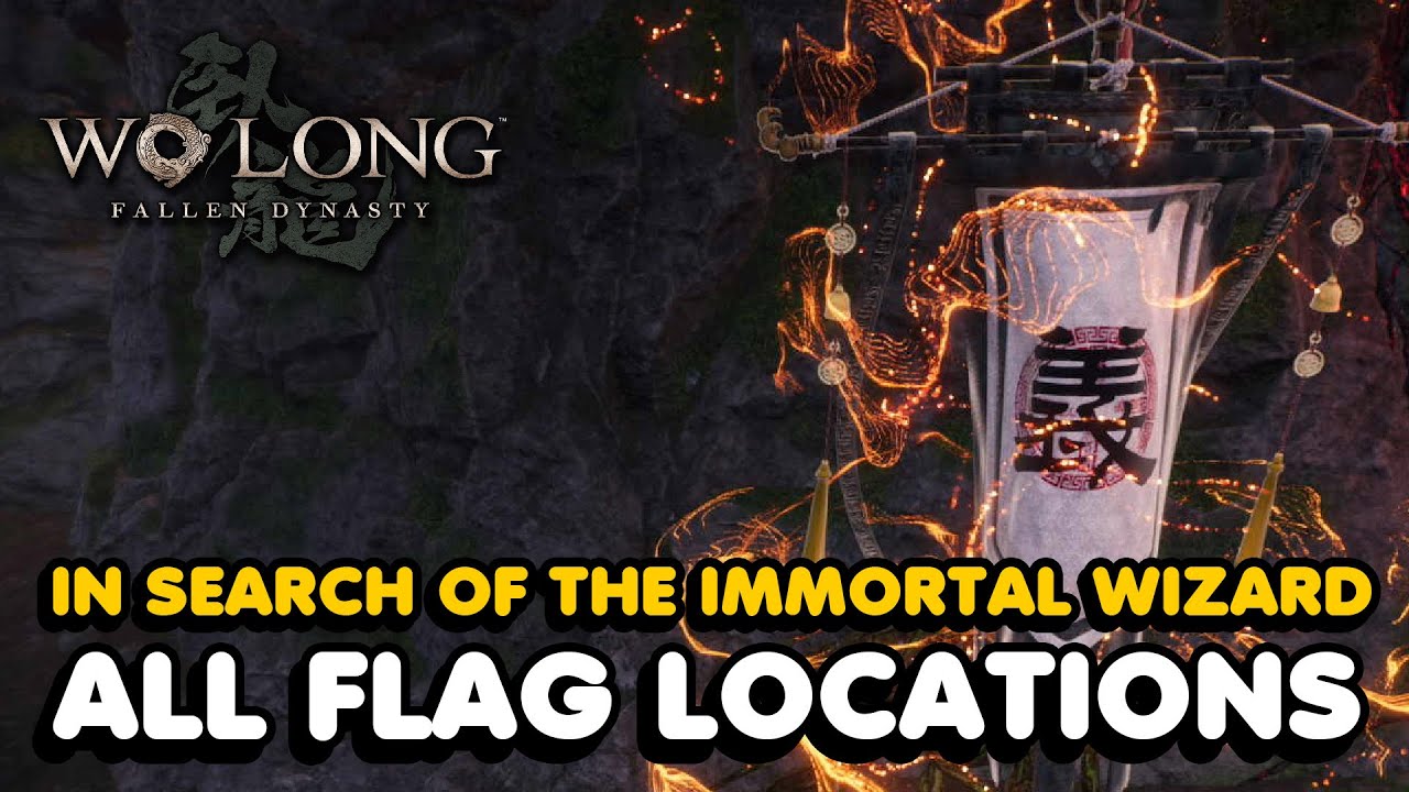 Wo Long - In Search Of The Immortal Wizard All Flag Locations - YouTube