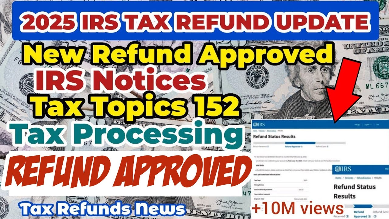 2025 IRS Tax Refund Update: New Refunds Approved, Tax Processing, Tax ...