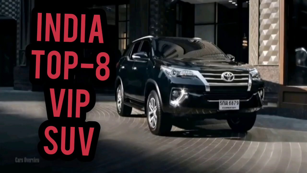 Top-8 VIP SUV car in India Fortuner lovers Mahindra Scorpio top car ...
