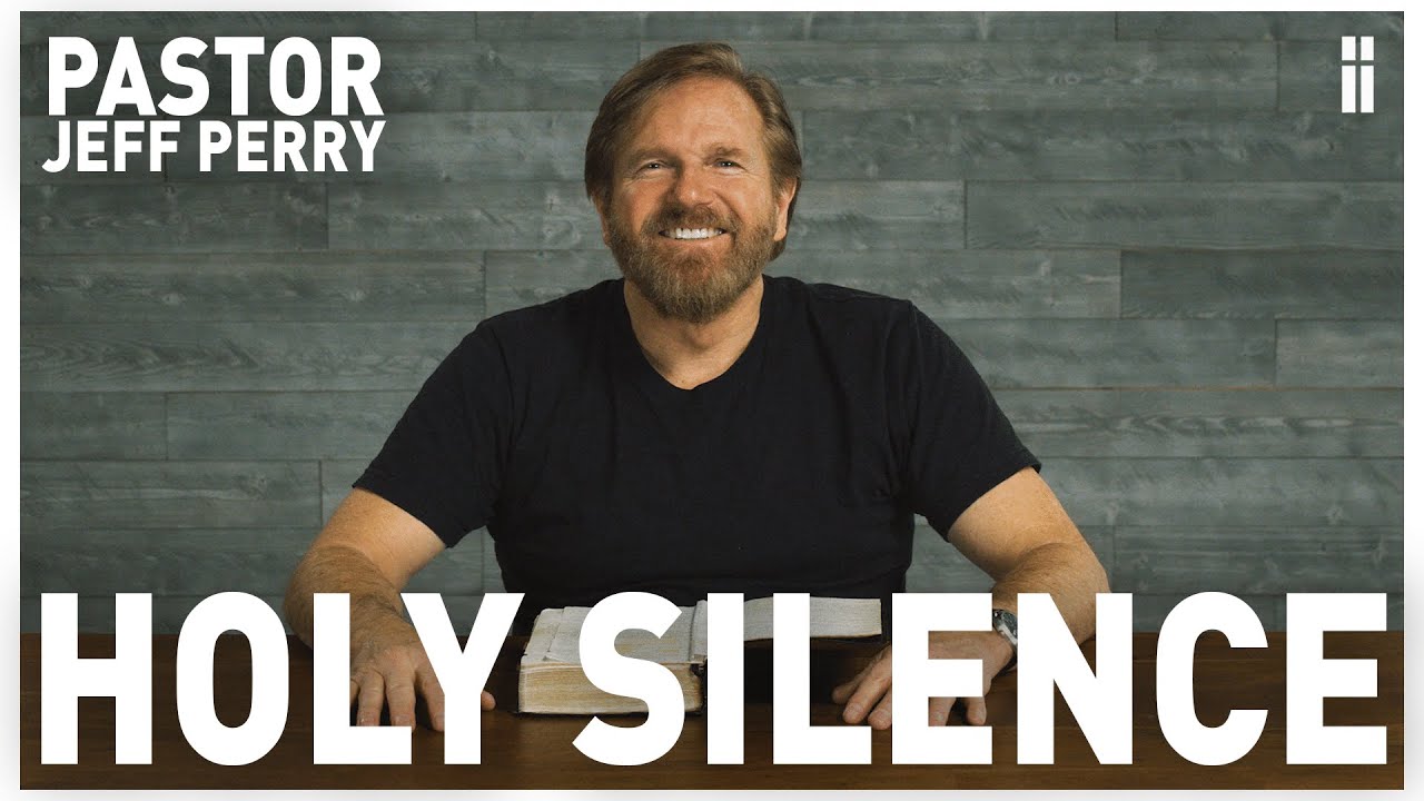 Holy Silence | Pastor Jeff Perry - YouTube