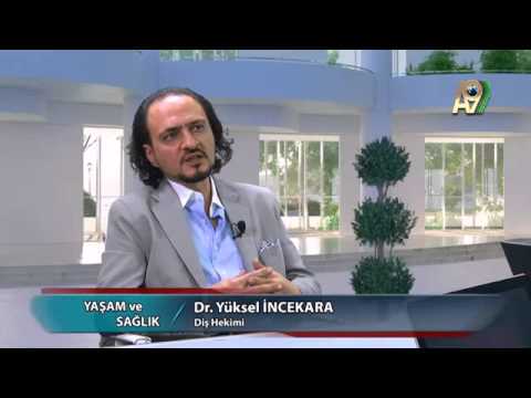 Yaşam ve Sağlık - 27. Bölüm - Dr. Yüksel İncekara, Diş Hekimi
