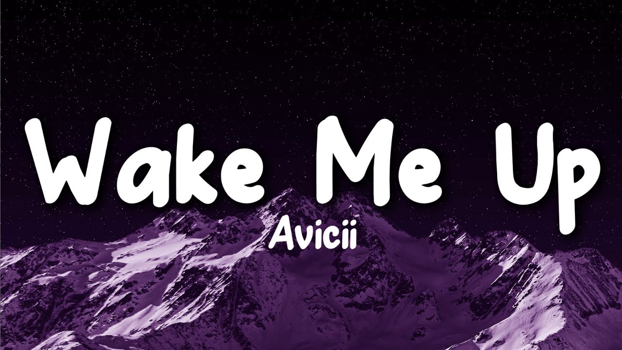 Avicii - Wake Me Up (Lyrics) - YouTube