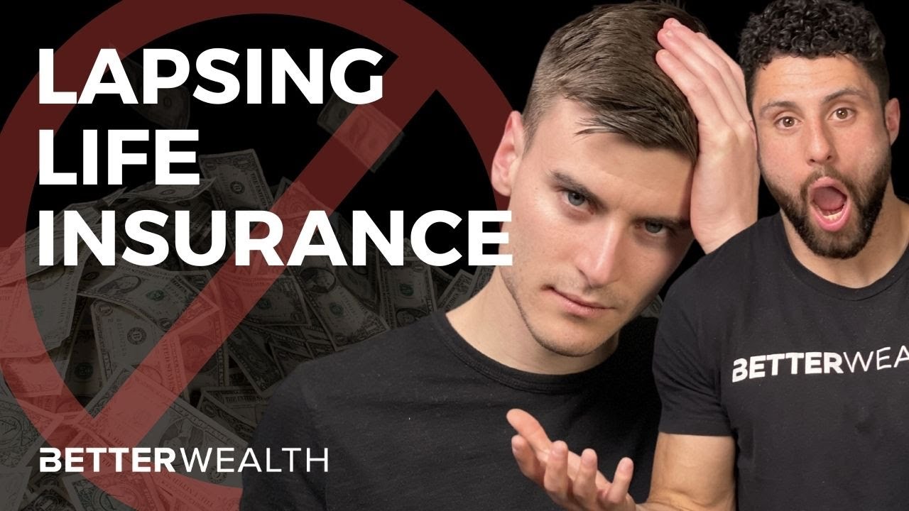 What Happens When You Lapse Your Life Insurance Policy | BetterWealth ...