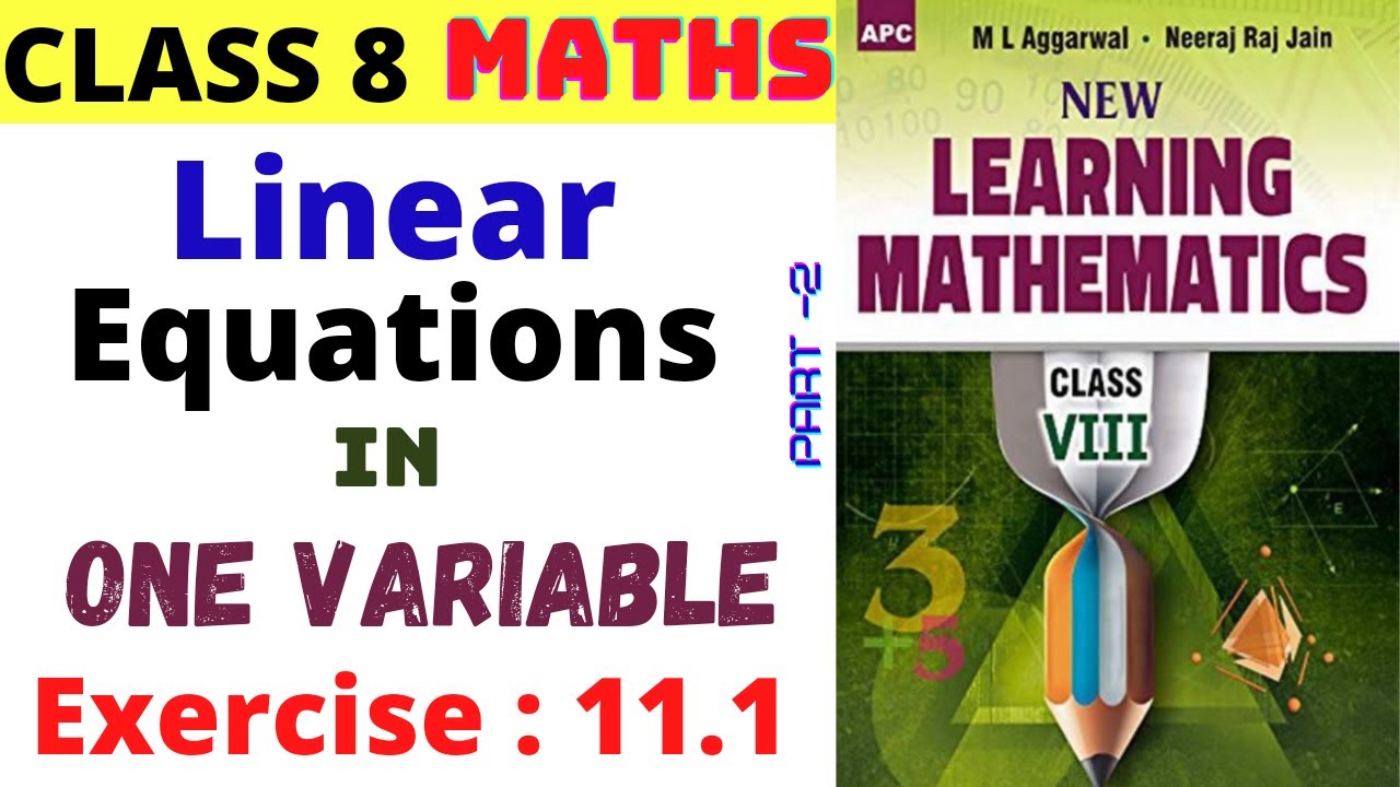 Linear Equations in One Variable|| Exercise - 11.1 || ML Agarwal ...