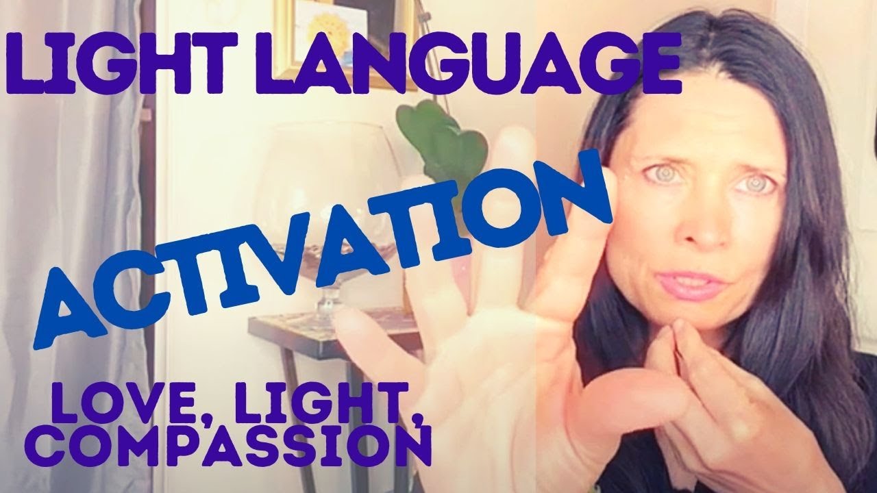 Light Language, Aligning with Love, Activating Compassion and ONENESS ...