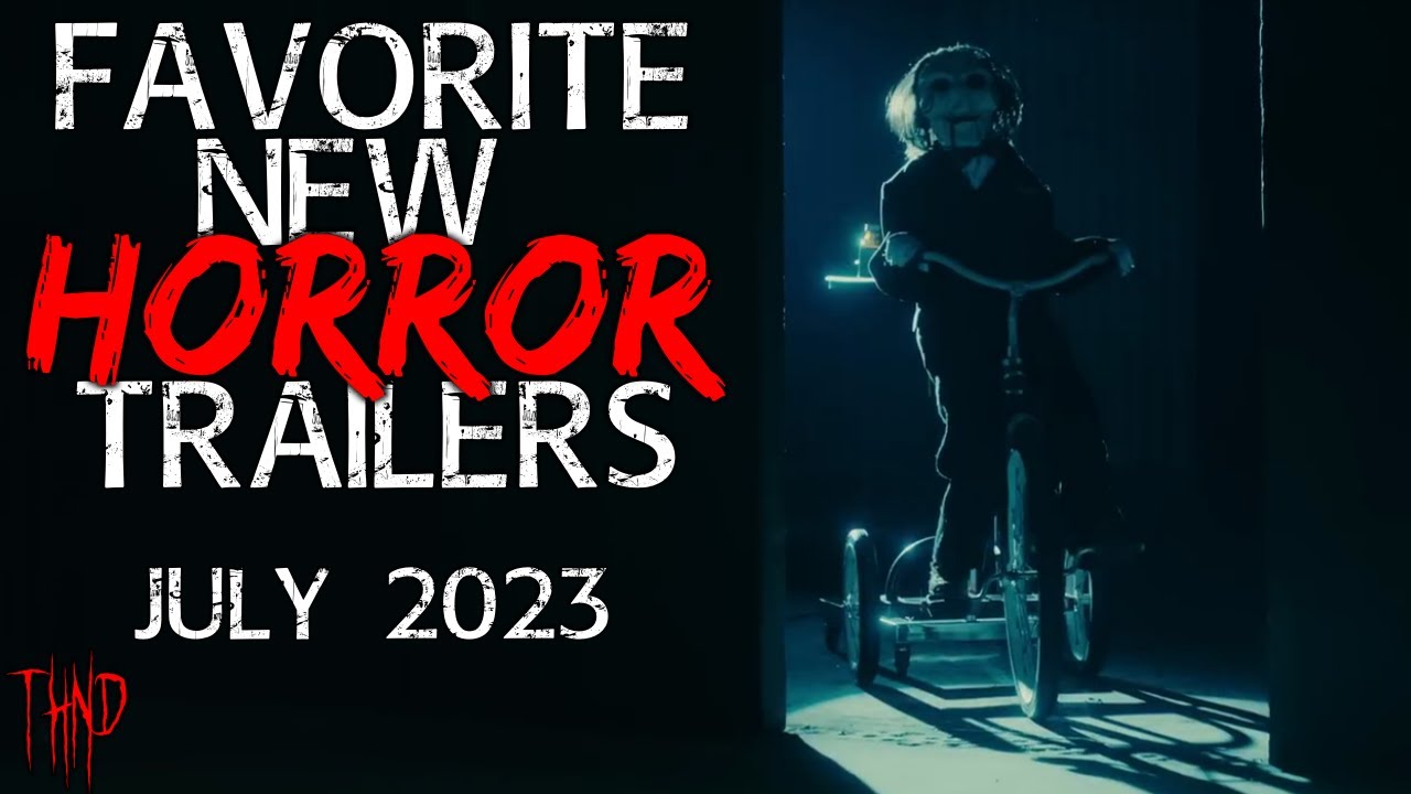 Horror Movies Coming Soon | July 2023 - Favorite New Horror Trailers ...
