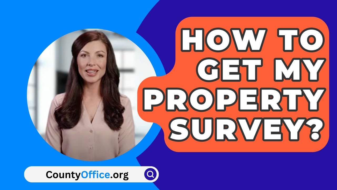 How To Get My Property Survey? - CountyOffice.org - YouTube