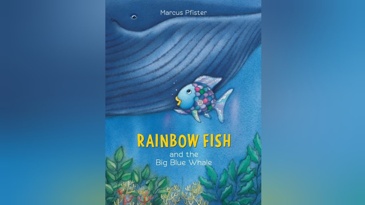 Rainbow Fish and the Big Blue Whale - Read Aloud - YouTube