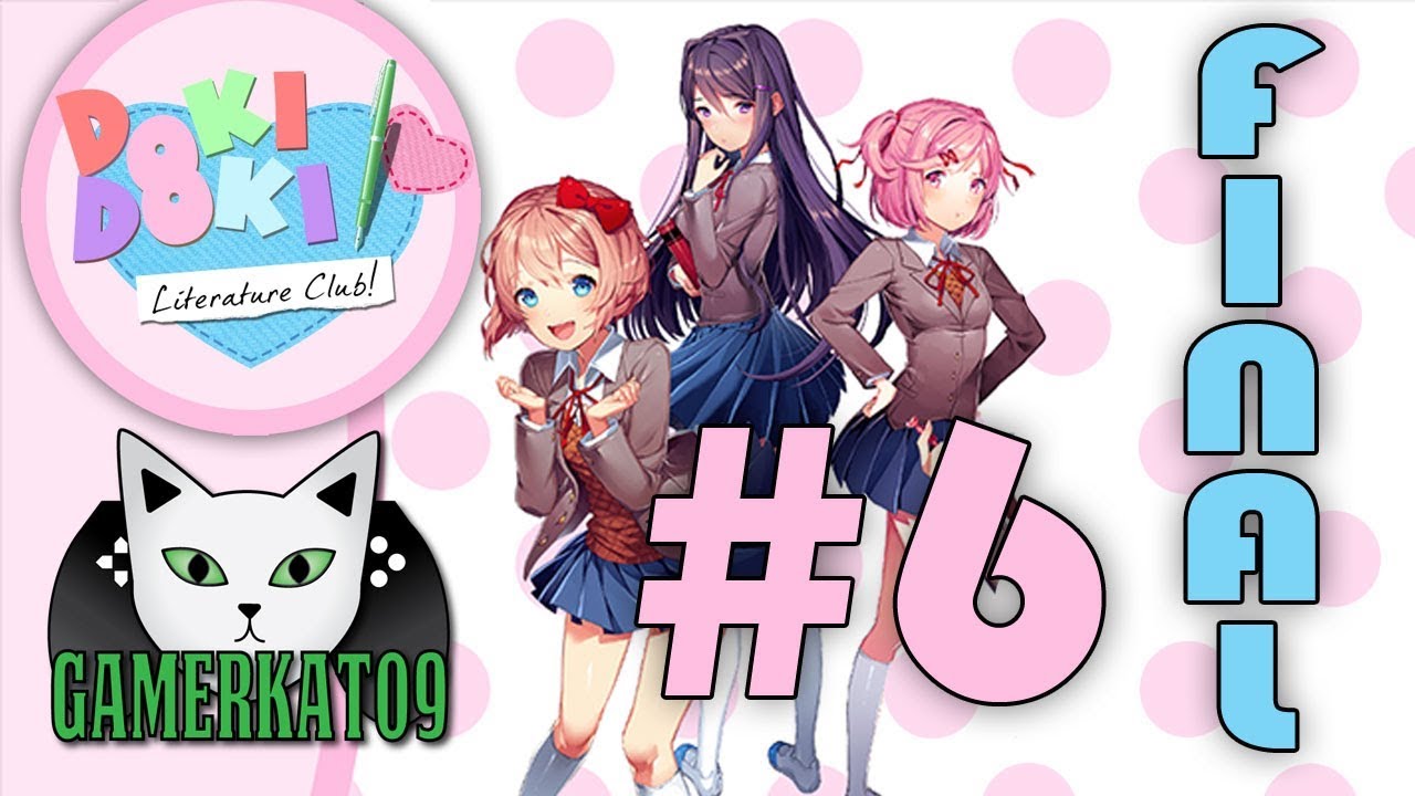 (P6 FINAL) Let's Play - DOKI DOKI Literature Club! [BLIND] - Final Goodbye - YouTube