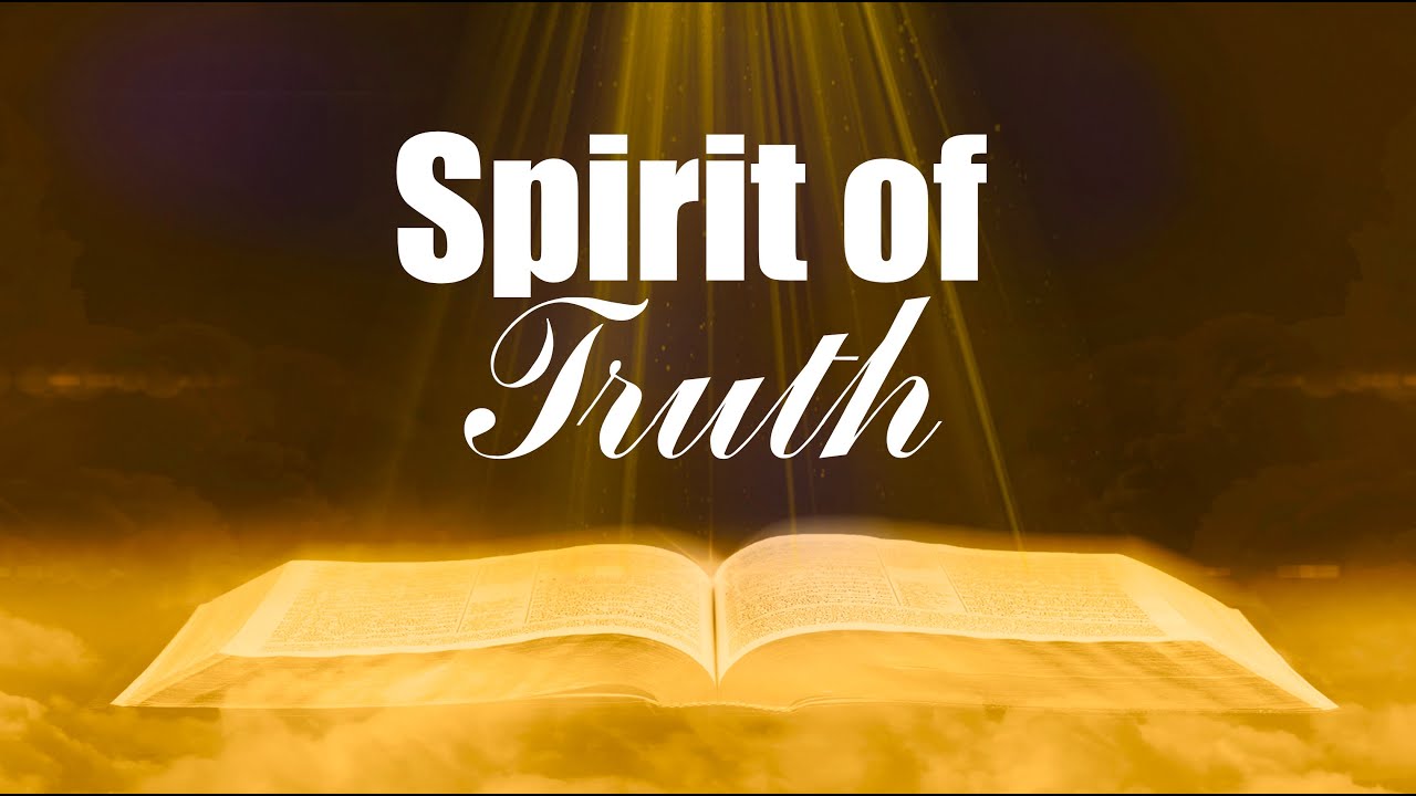 Spirit of Truth - YouTube