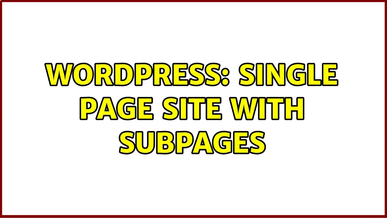 Wordpress: single page site with subpages (2 Solutions!!) - YouTube