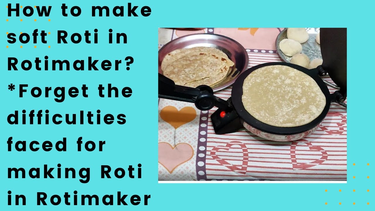 how to make soft Phulka roti in Roti maker ! quick and simple way to ...