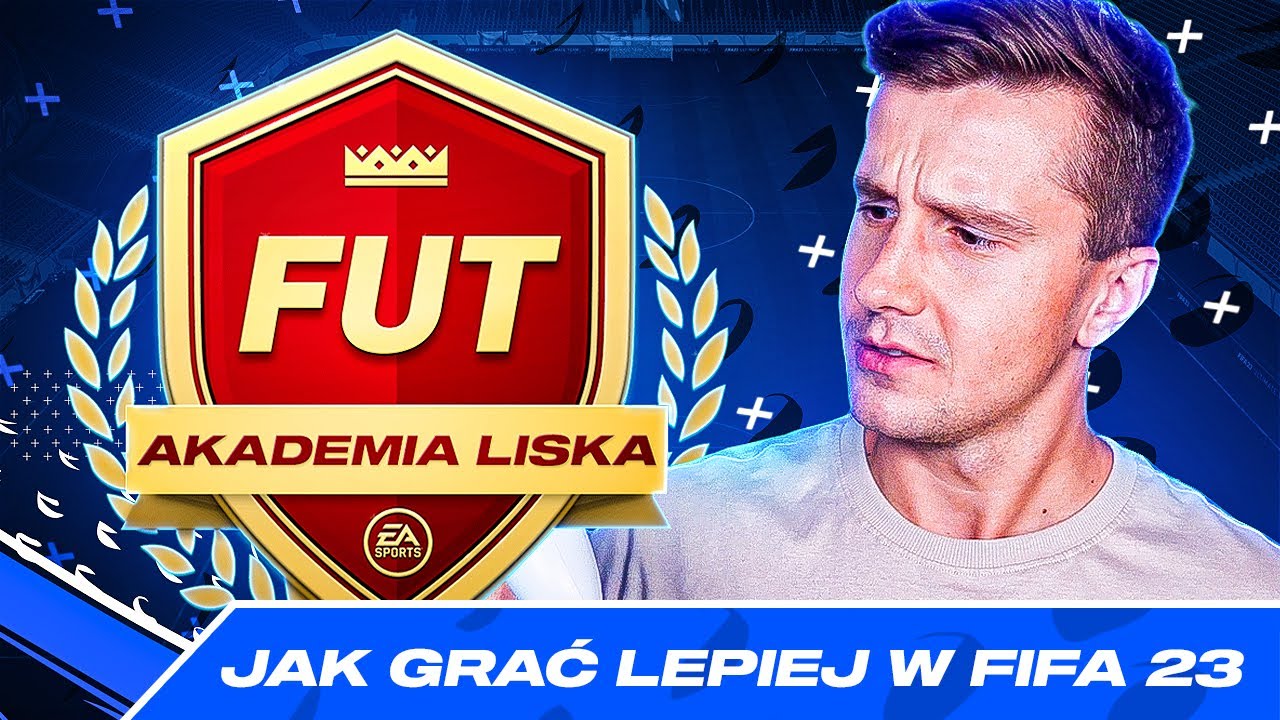 AKADEMIA LISKA POWRACA! JAK GRAĆ LEPIEJ w FIFA23 Ultimate Team - YouTube