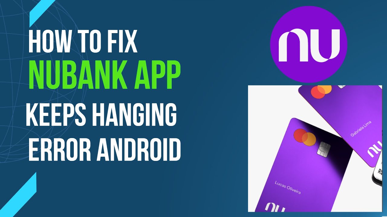 How To Fix Nubank App Keeps Hanging Error Android - YouTube