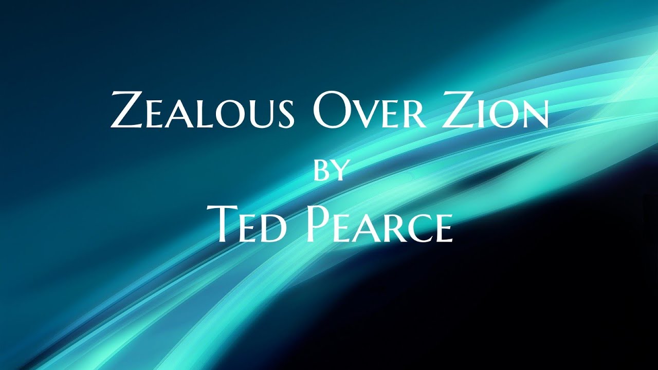 Zealous Over Zion lyric video by Ted Pearce - YouTube