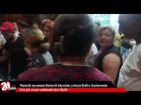 Marneuli rayonunda Betlive Kazinosunda ötən gün axşam baş verən qalmaqalın video görüntüləri