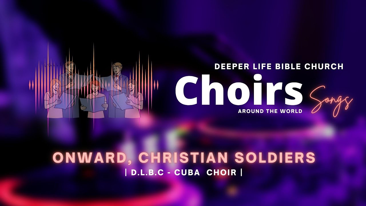 D.L.B.C Cuba Choir || Onward, Christian Soldiers - YouTube