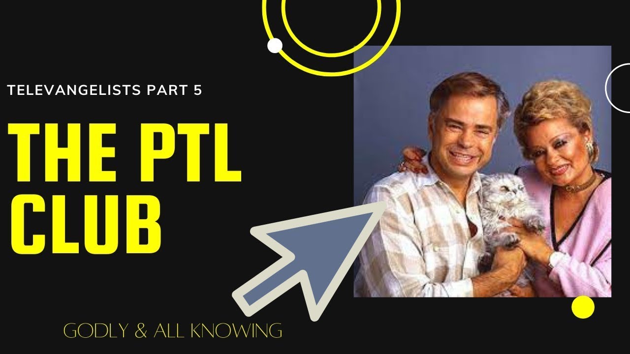 Televangelists-Part 5 The PTL Club-Praise the Lord & Pass the ...