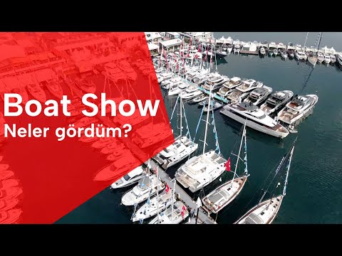 Kötü Teknelere Aman Dikkat!  - Boat Show'da kısa Tur Attım